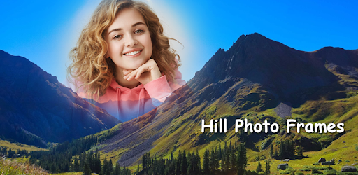 Hill Photo Frames for PC - Free Download & Install on Windows PC, Mac