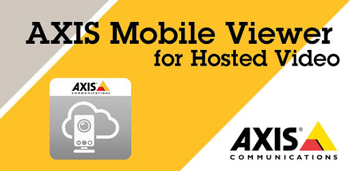 AXIS Viewer for Hosted Video for PC - Free Download & Install on Windows PC, Mac