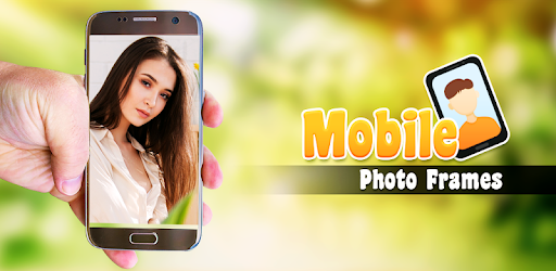 Mobile Photo Frames for PC - Free Download & Install on Windows PC, Mac