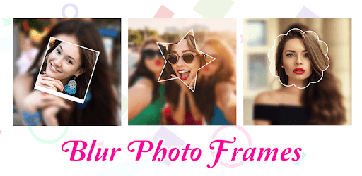 Blur photo frames for PC - Free Download & Install on Windows PC, Mac