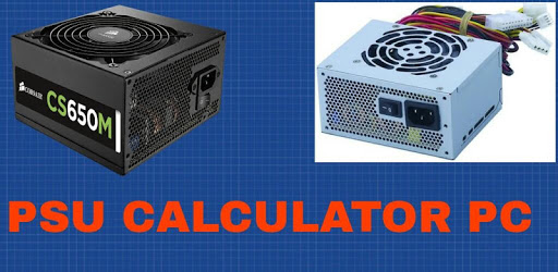 PSU CALCULATOR PC for PC - Free Download & Install on Windows PC, Mac