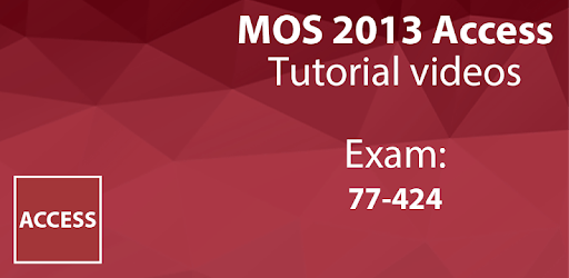 MOS Access 2013 Core Tutorial Videos for PC - Free Download & Install on Windows PC, Mac
