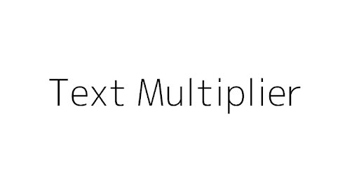 Text Multiplier - Text Repeater, Designs, Messages for PC - Free ...